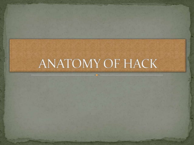 Anatomy Of Hack | PPT