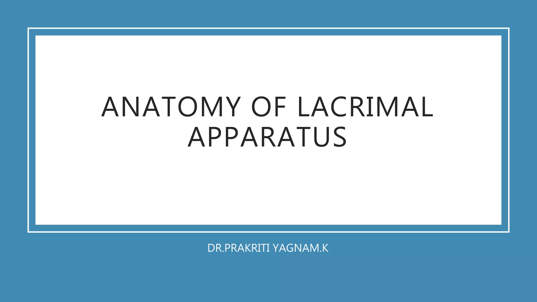 Anatomy of lacrimal apparatus | PPTX