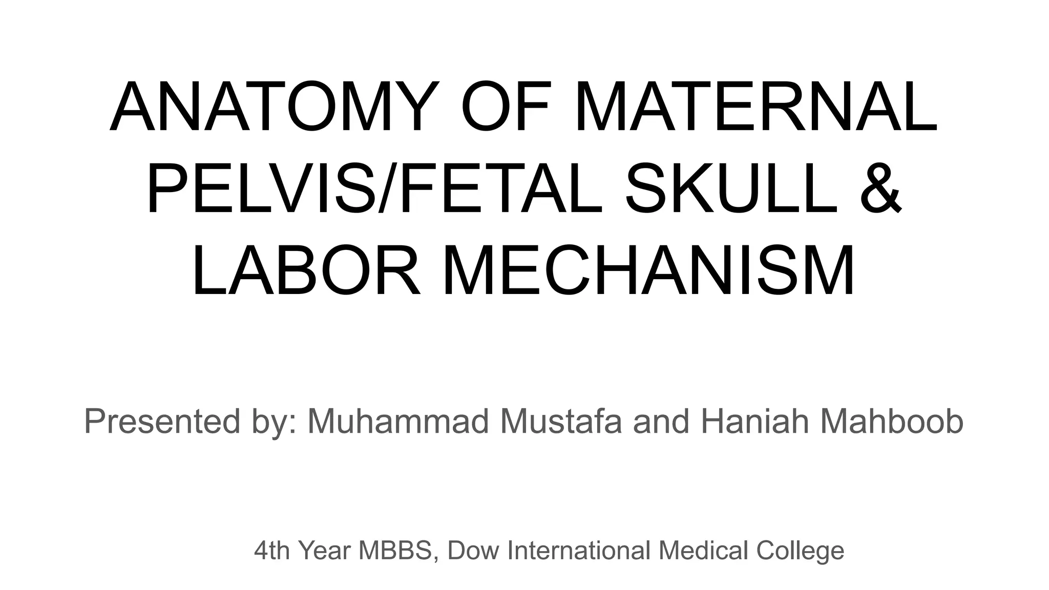ANATOMY OF MATERNAL PELVIS_FETAL SKULL_LABOR MECHANISM.pdf