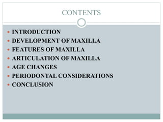 Anatomy of maxilla and its development | PPTX