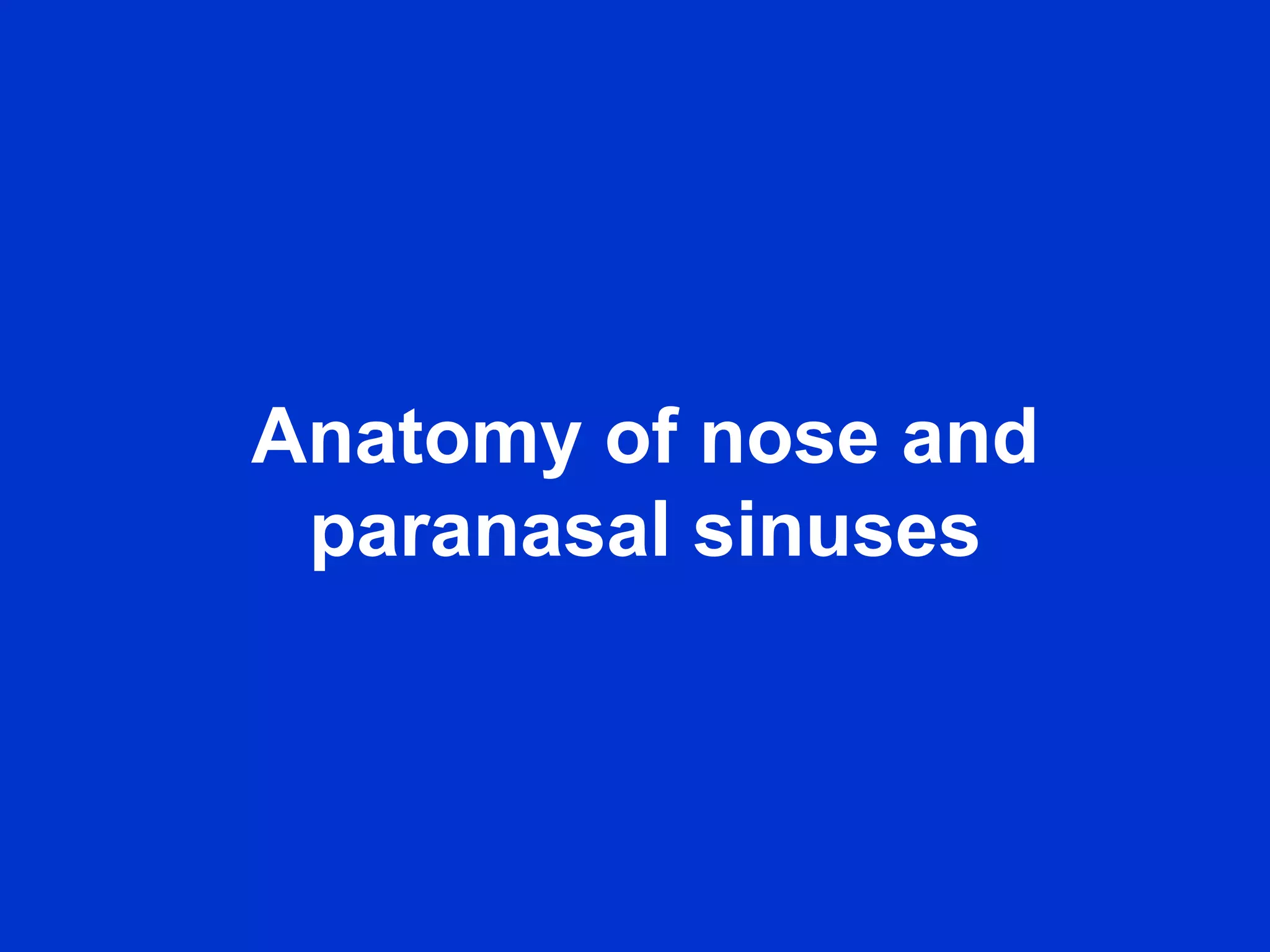 Anatomy of nose and paranasal sinuses | PPT