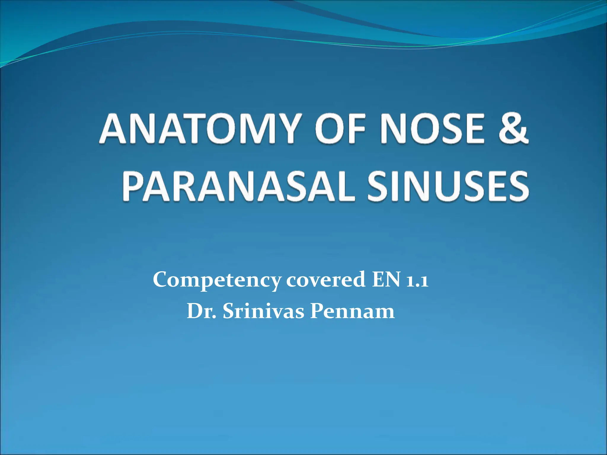 ANATOMY OF NOSE & PARANASAL SINUSES.ppt