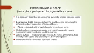 Anatomy of parapharyngeal space and its tumours | PPTX