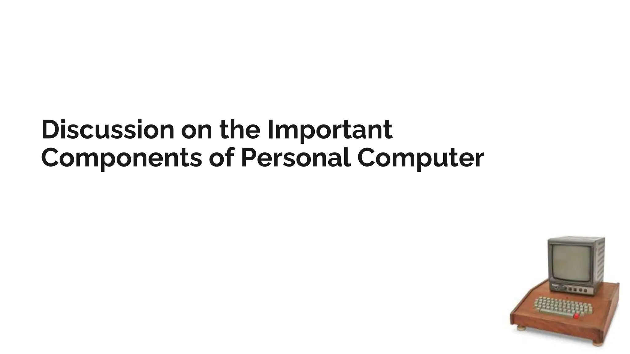 Anatomy of PC - A Deep Dive into Understanding and Assembling Your Own ...