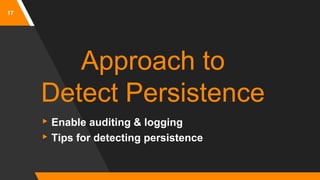 Anatomy of Persistence Techniques & Strategies to Detect | PPT