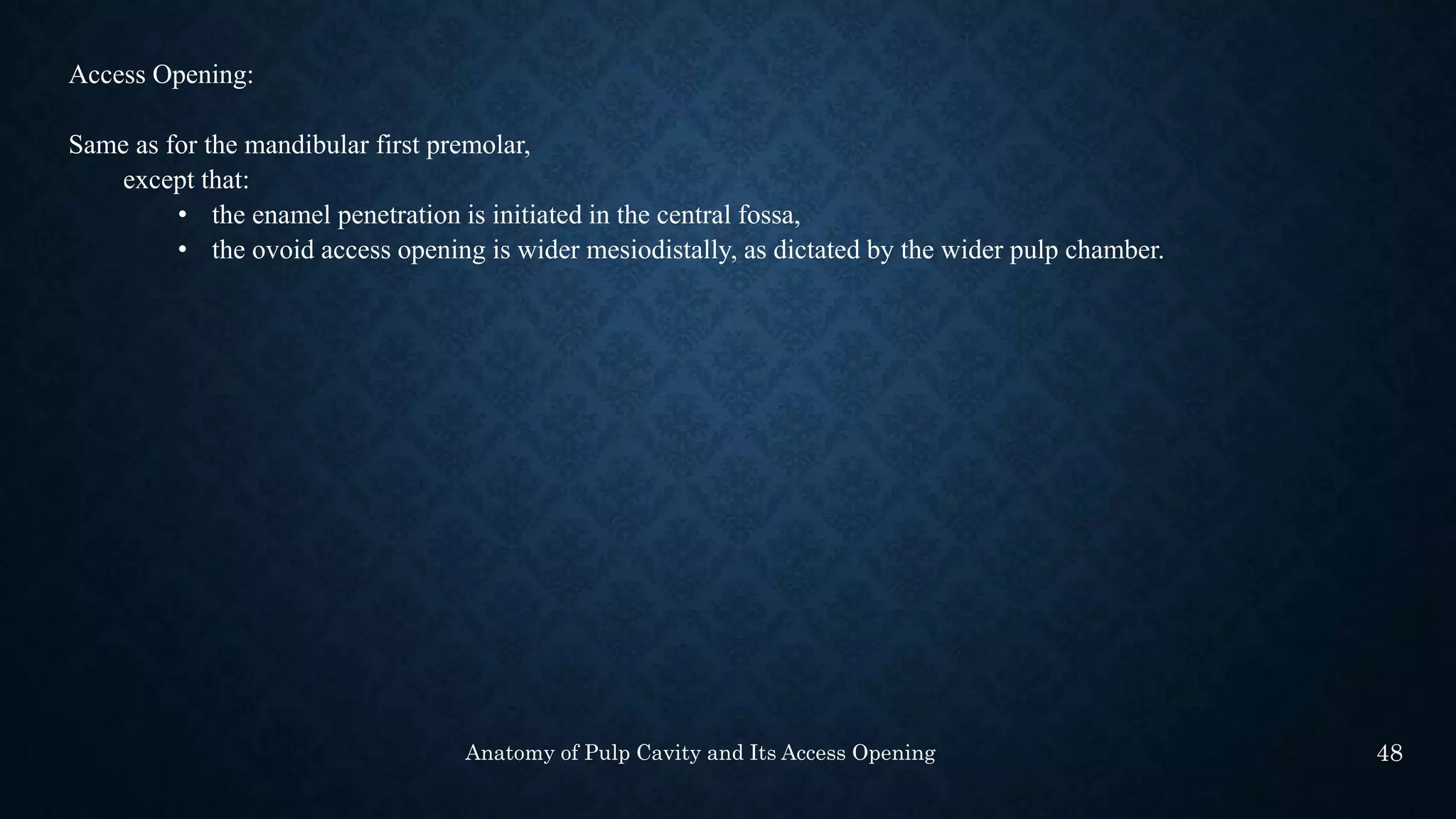 anatomy of pulp cavity and access opening.pptx
