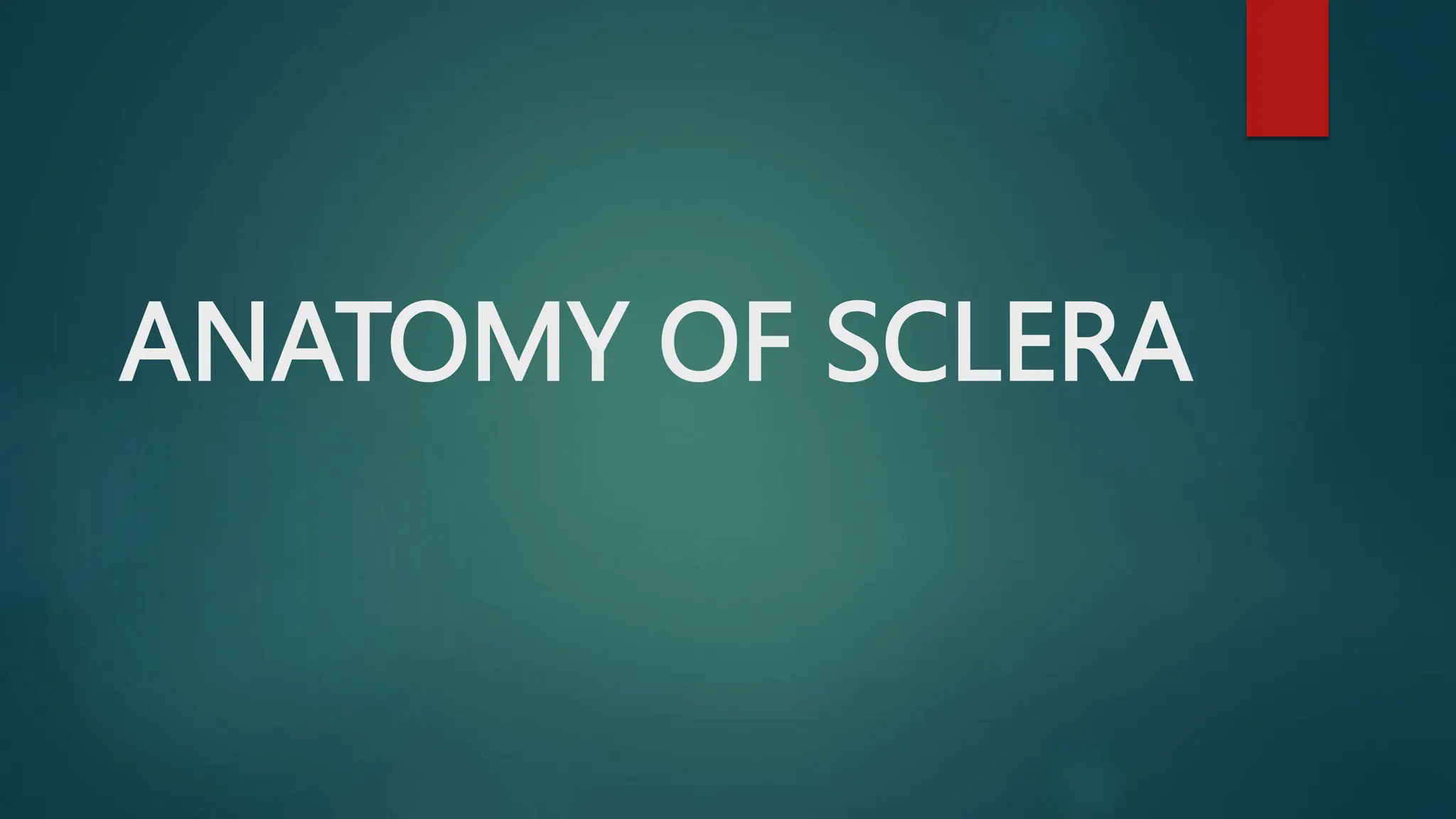 anatomy of sclera ophthalmology presentation | PPTX