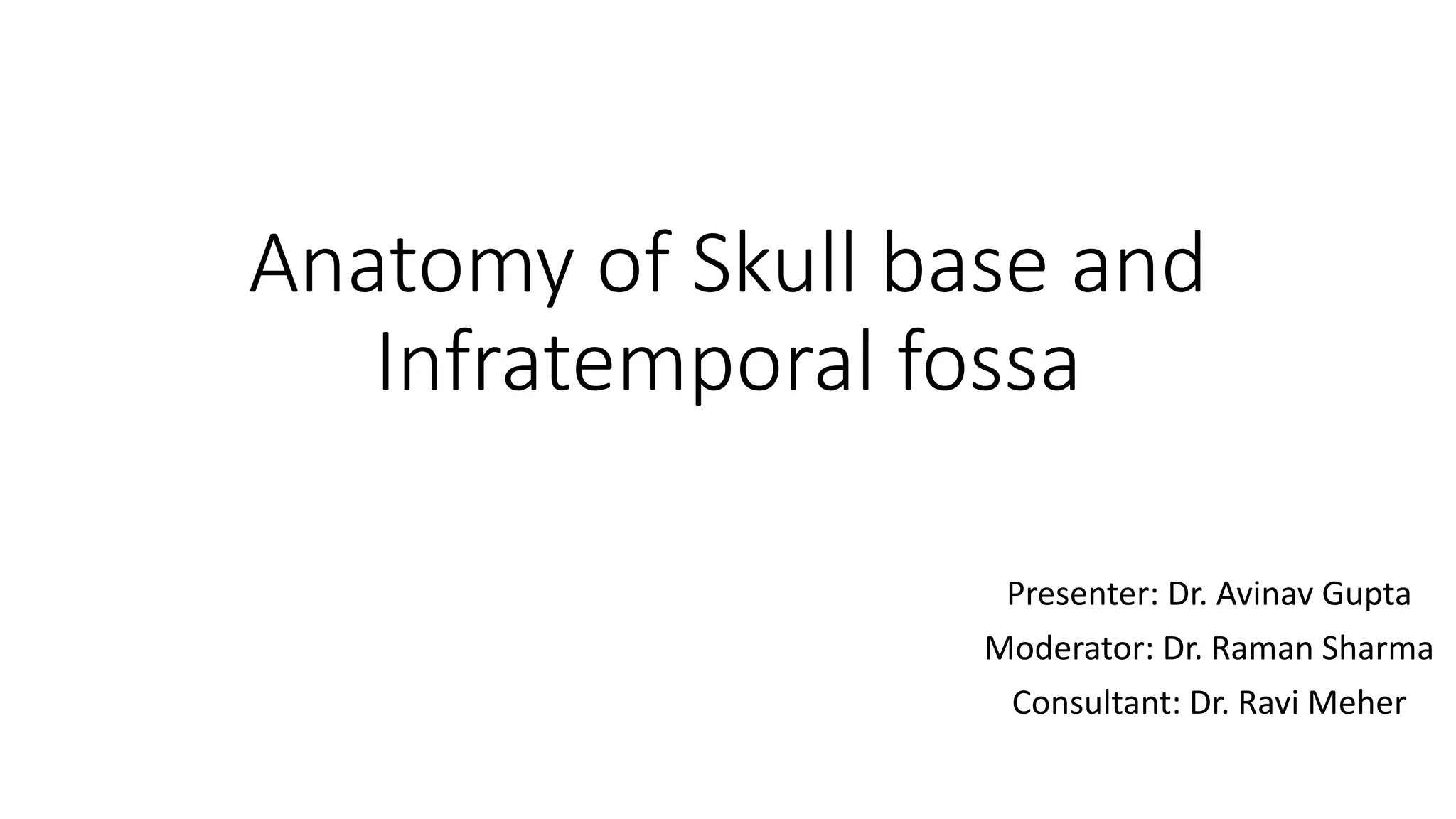 Anatomy of Skul base and Infratempoal fossa | PPT