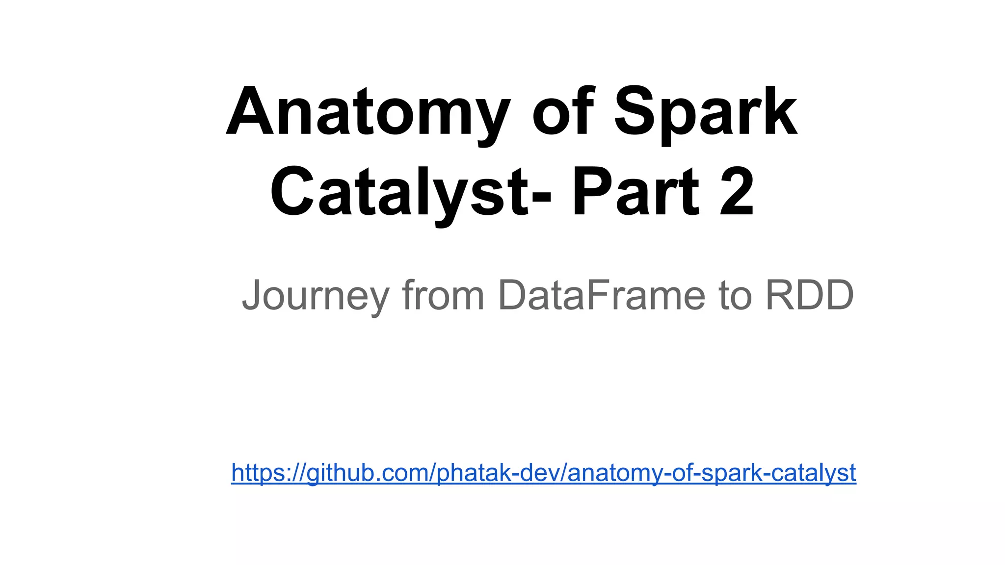 Anatomy of Spark SQL Catalyst - Part 2 | PPT