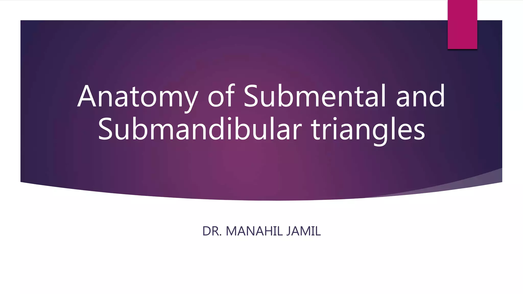 Anatomy of submental and submandibular triangles | PPTX