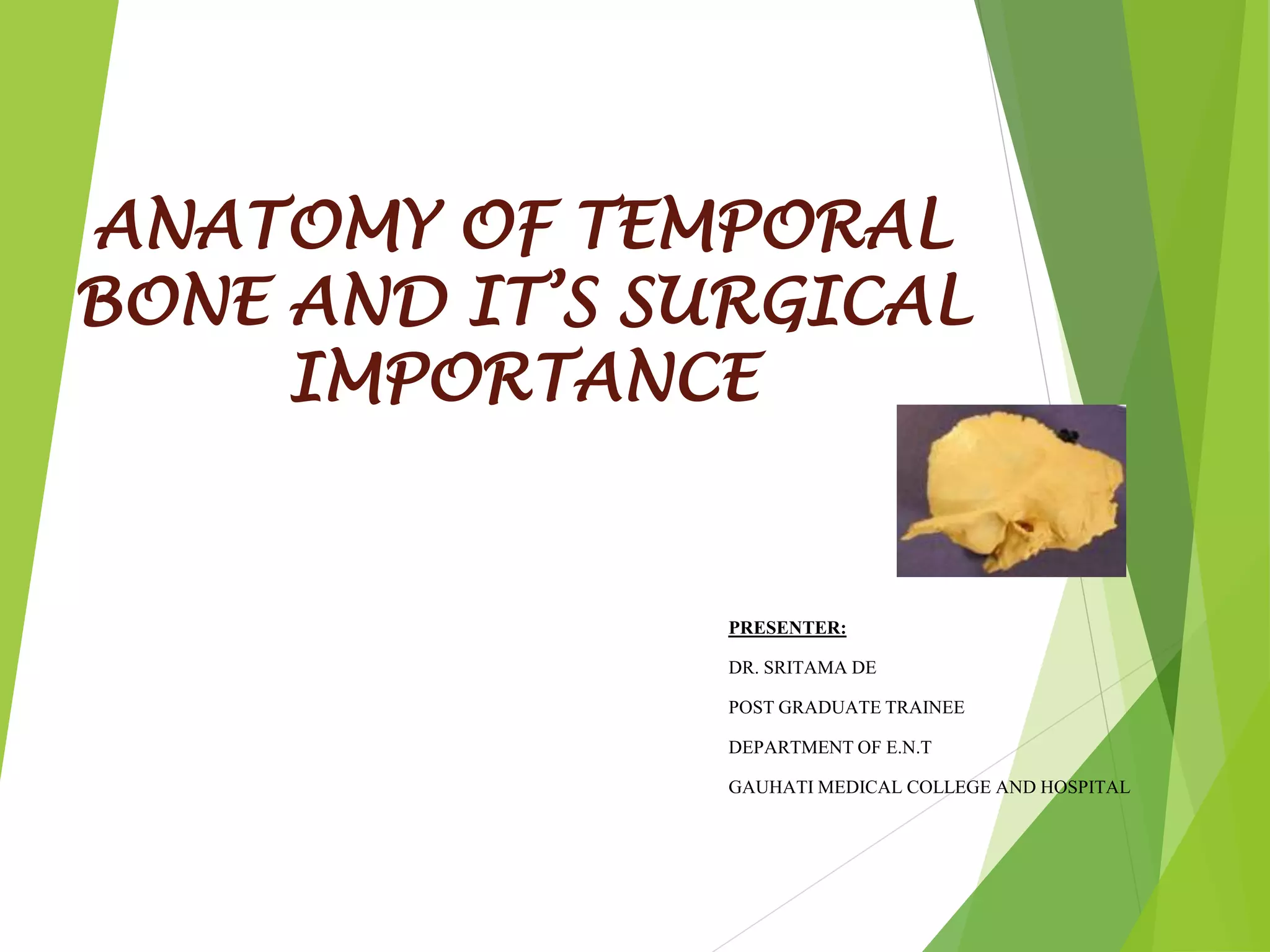Anatomy of temporal bone and it’s surgical importance | PPTX