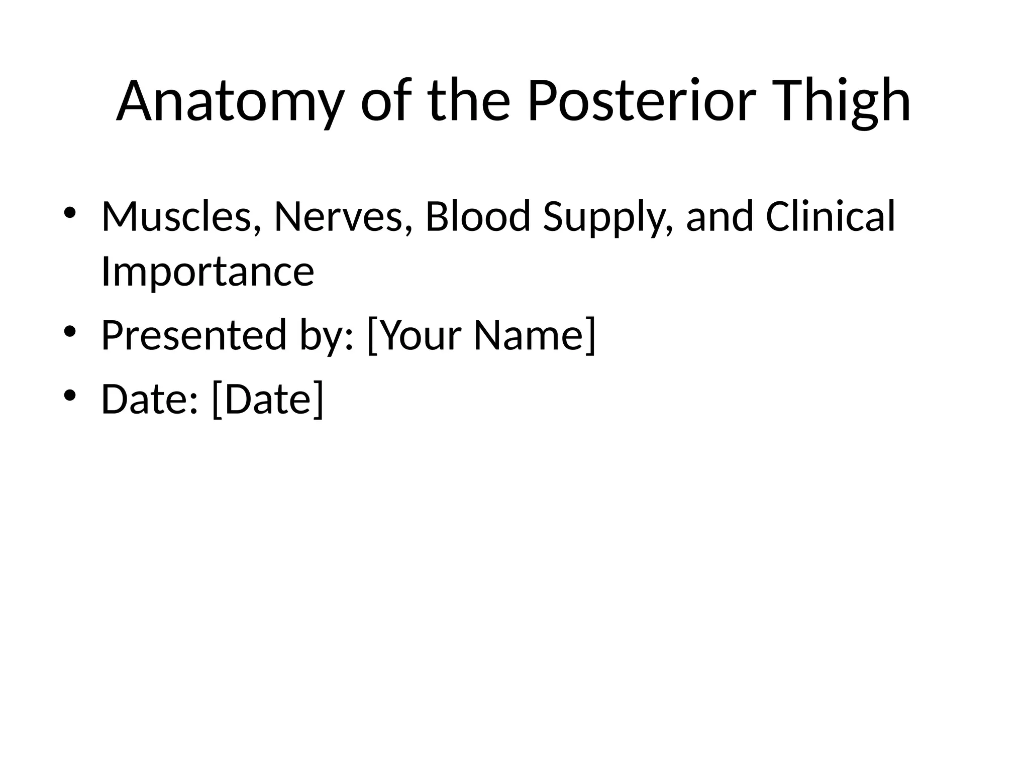 Anatomy_of_the_Posterior_Thigh_Presentation.pptx