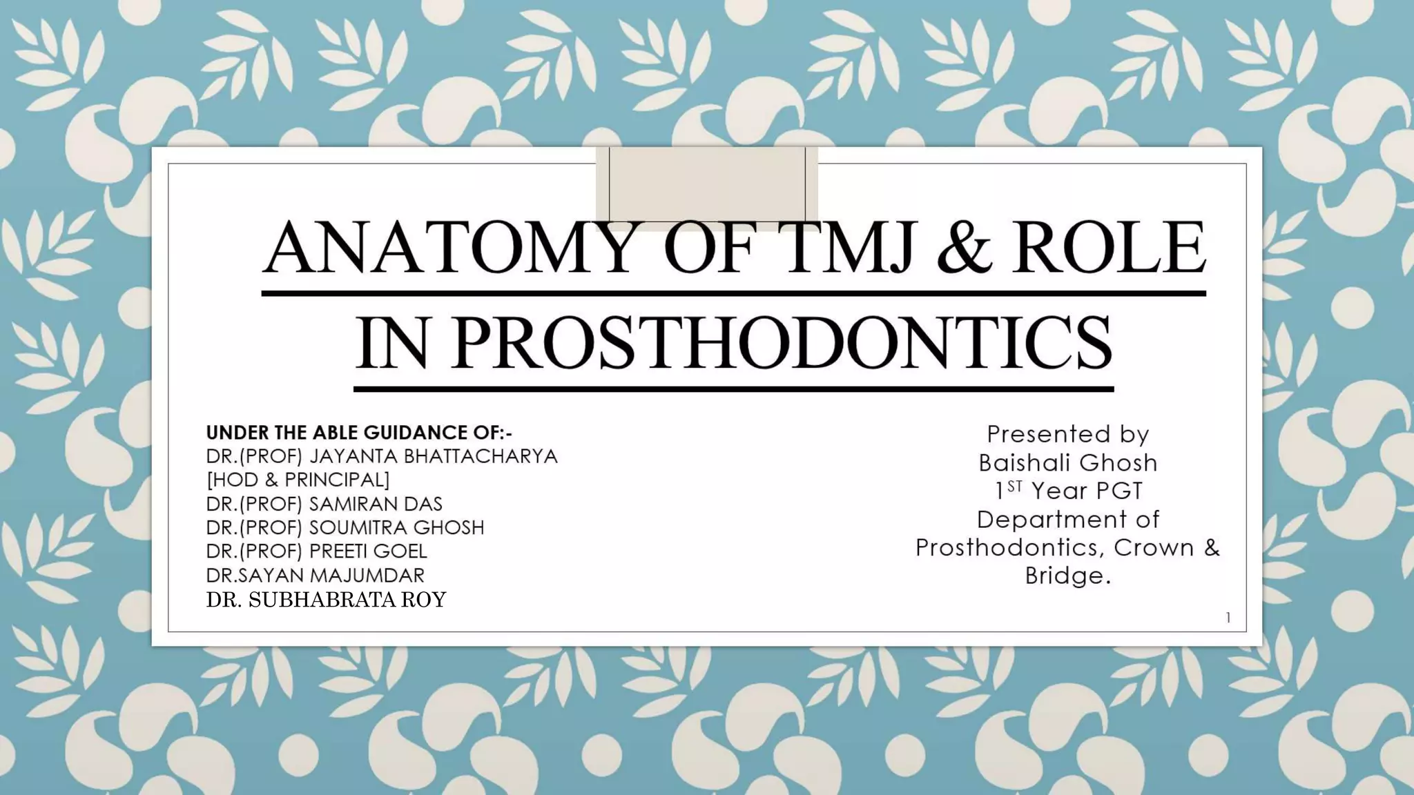 ANATOMY OF TMJ AND ITS ROLE IN PROSTHODONTICS.pptx