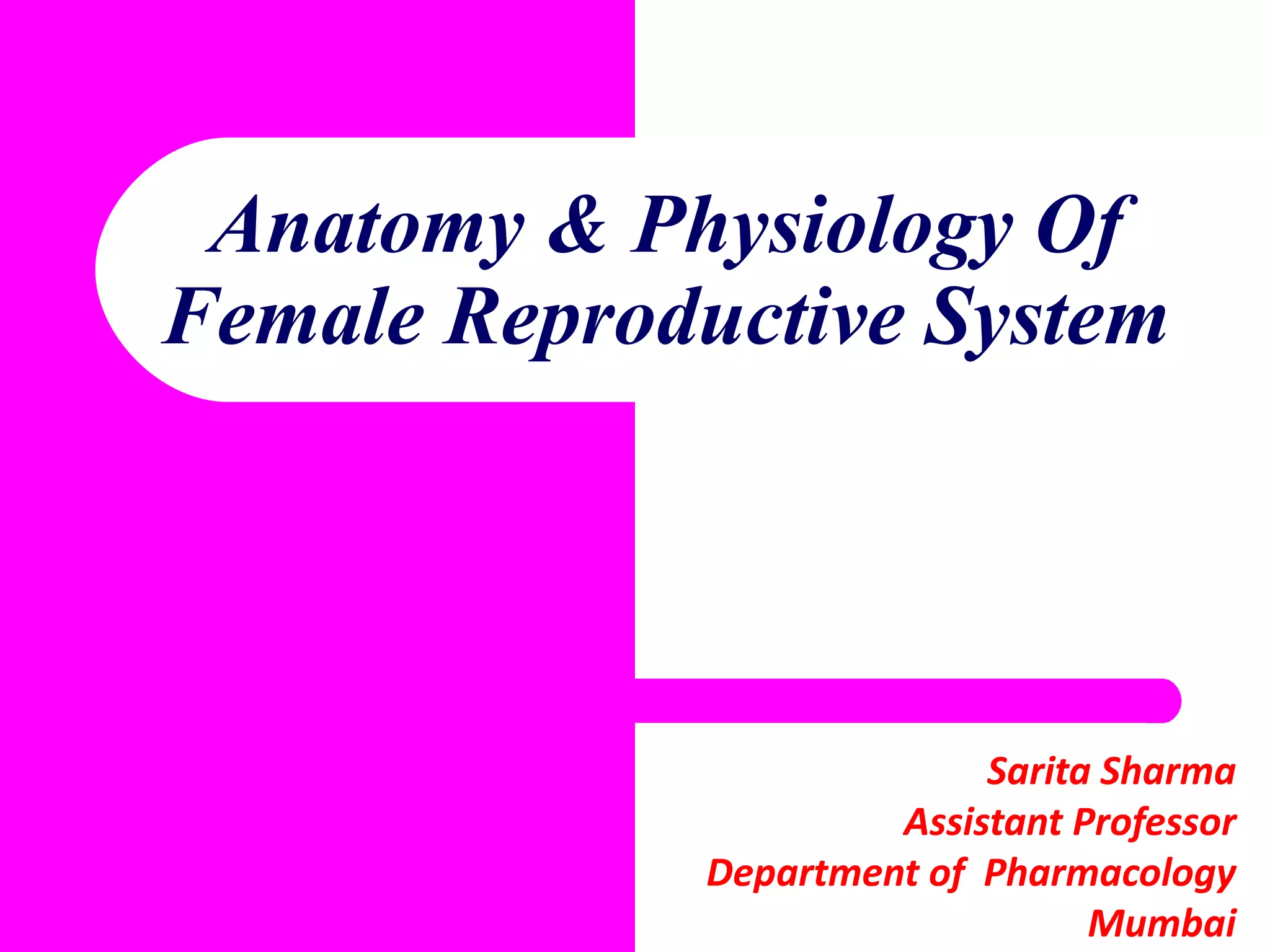 Anatomy & Physiology of Female Reproductive System 1 | PPTX