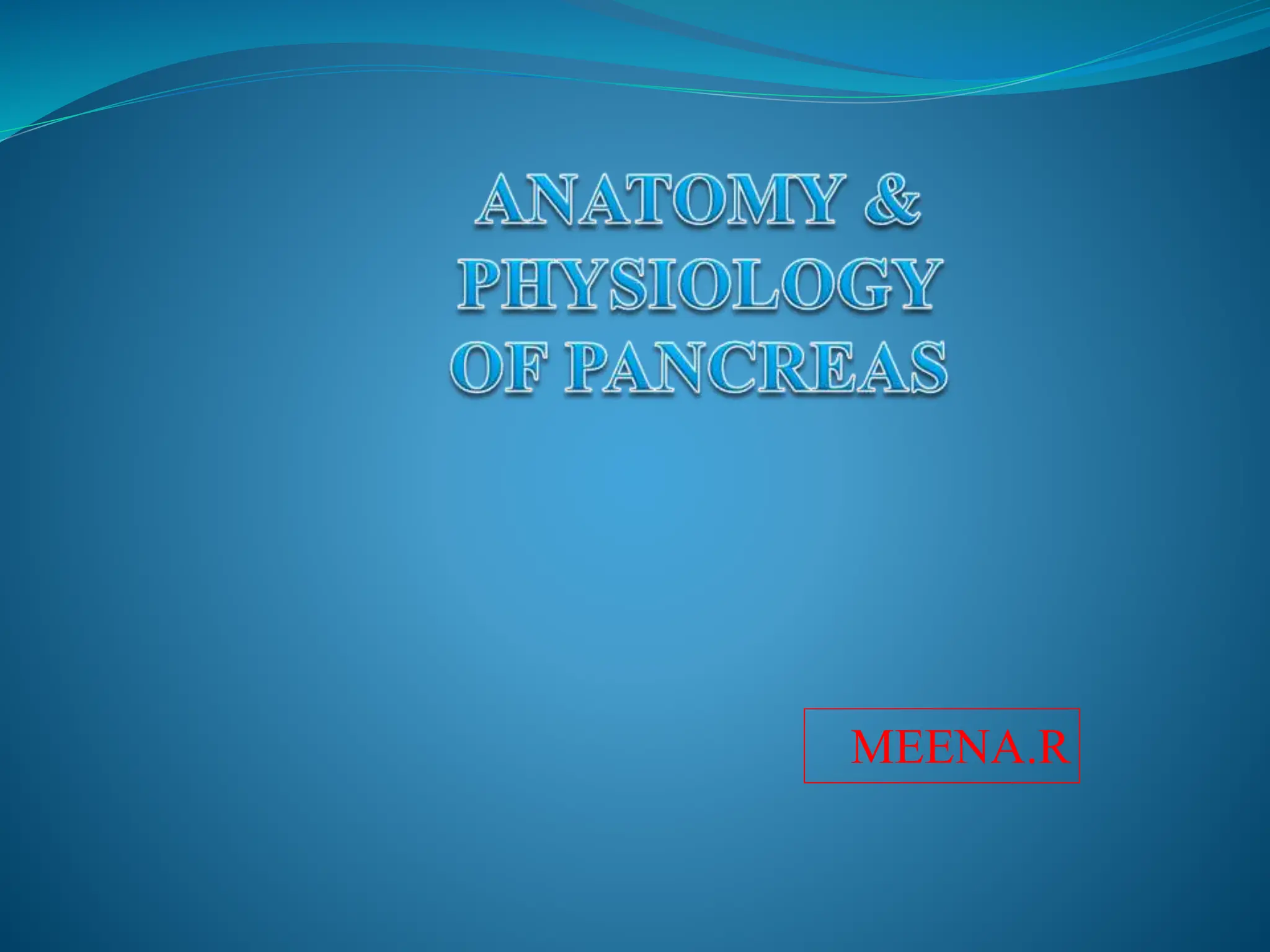 ANATOMY& PHYSIOLOGY OF PANCREAS.pptx by Dr Meena | PPTX | Endocrine and ...