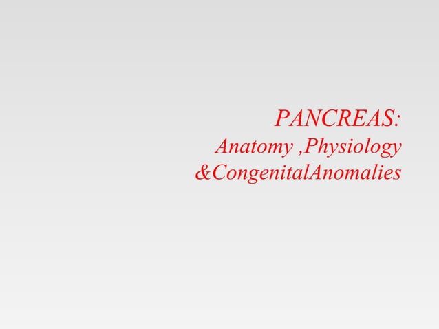 Anatomy physiology pancreas.pptx
