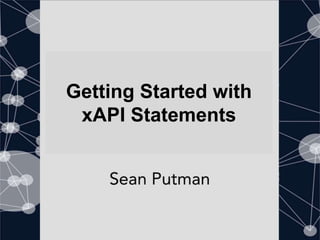 Getting Started with xAPI Statements | PPT