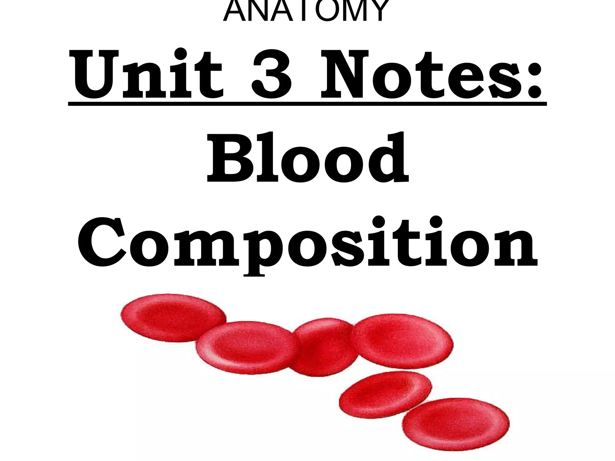 Anatomy unit 3 cardio and respiratory system blood composition notes | PPT