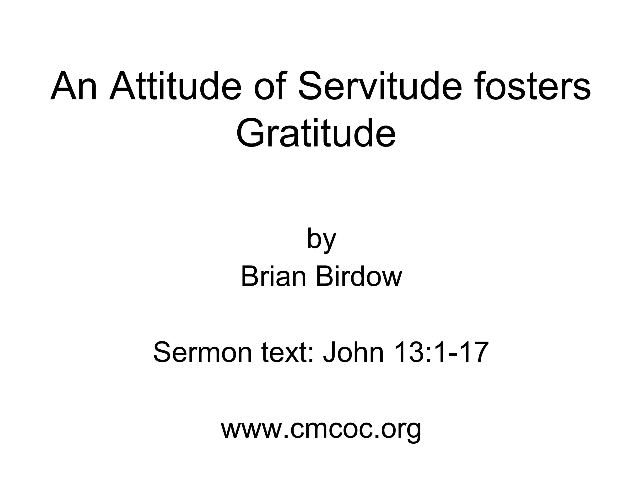 An attitude of servitude creates gratitude | PPT