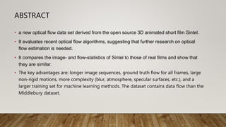 A naturalistic open source movie for optical flow evaluation | PPTX