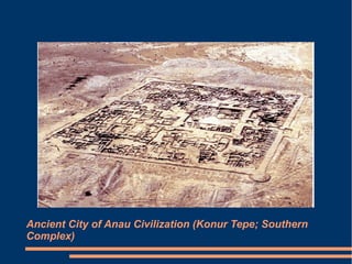 Anau Civilization: The Origin Of Sumerians | PPT