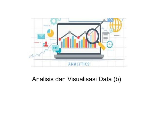 Materi ke 1 Matakuliah Analisis dan Visualisasi Data.pdf