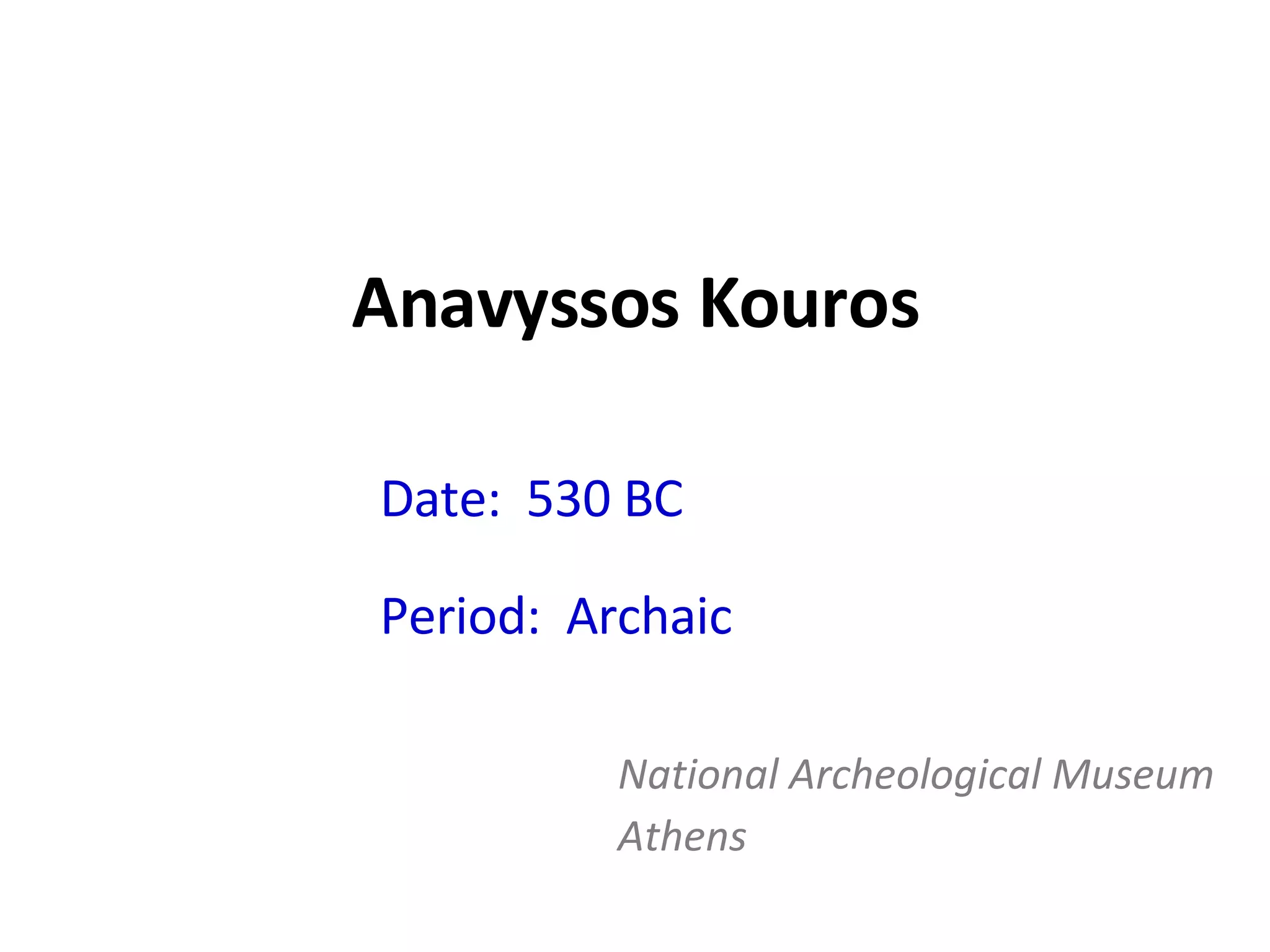 Anavyssos Kouros | PPT | Museums & Galleries | Attractions