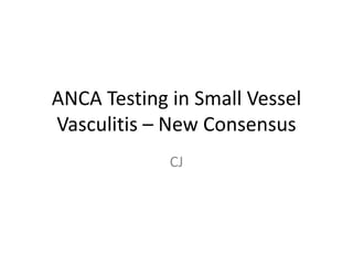 Anca testing in small vessel vasculitis | PPT
