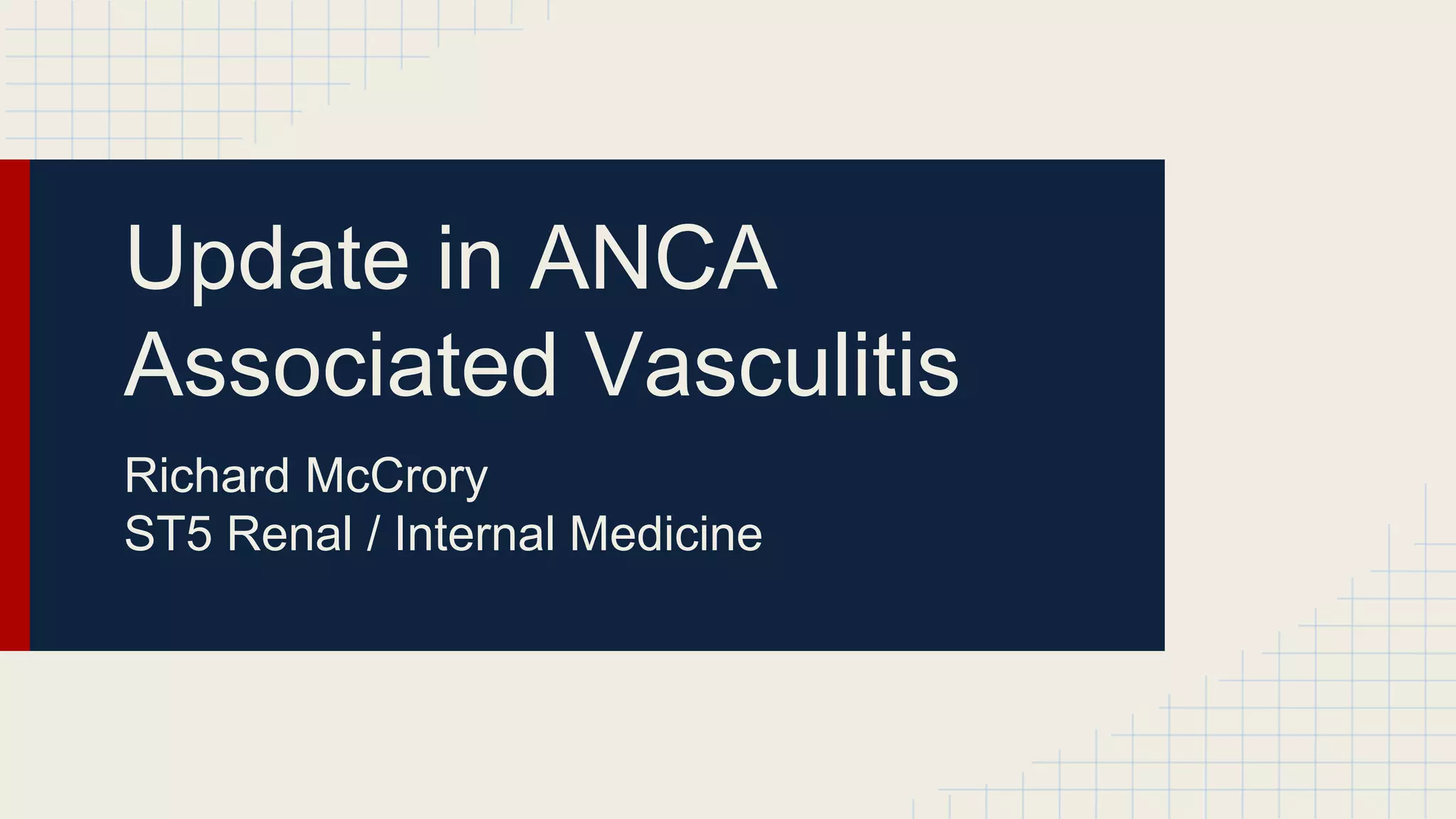 ANCA Associated Vasculitis - An Update 2014 | PPTX