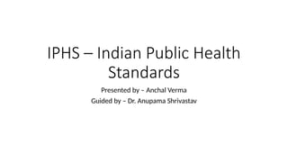 indian public health standard .pptx