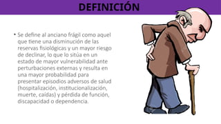 Sindrome de el ANCIANO FRAGIL EXPOs.pptx