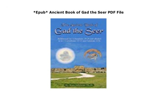 *Epub* Ancient Book of Gad the Seer PDF File *Epub* Ancient Book of Gad the Seer PDF File