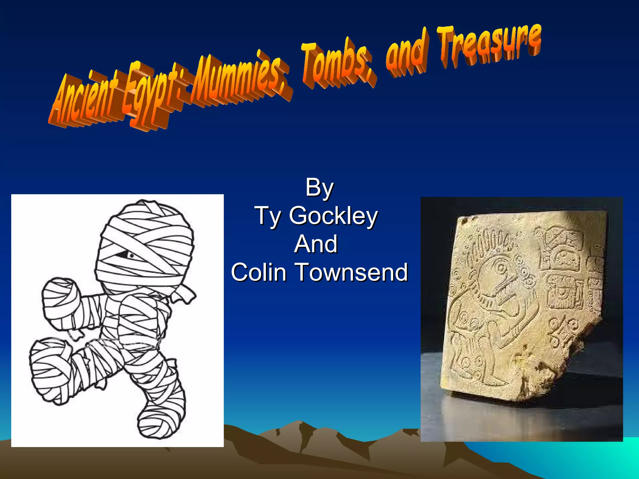 Ancient Egypt Mummies, Tombs, And Treasures | PPT
