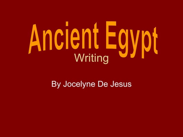 Ancient Egypt Writing | PPT | Religion & Spirituality