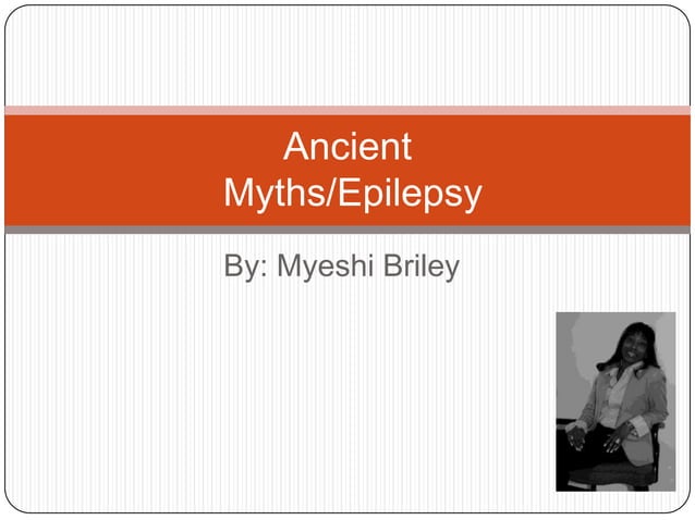 Ancient Myths Epilepsy | PPTX | Brain and Nervous System Disorders ...