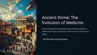 Ancient-Rome-The-Evolution-of-Medicine.pptx_20250103_192716_0000.pptx