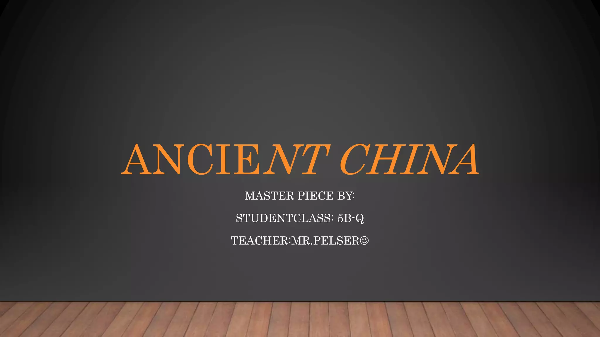 Ancient china short presentation by students | PPTX