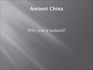 Ancient china isolation final | PPT