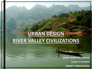 Ancient city - River Valley Civilization China | PPTX