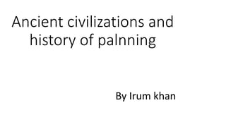 Ancient civilizations in the world , tpum | PPT