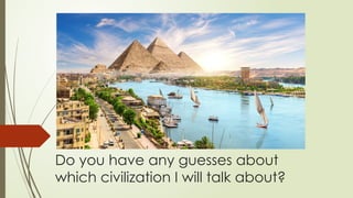 ancient egypt(ancient civilizations) for sts | PPTX