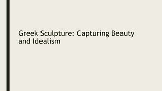 Ancient Greek Art and Sculpture | PPTX