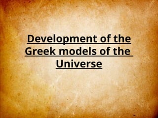 Ancient Greek Physics and Astronomy_Models of the Universe.pptx