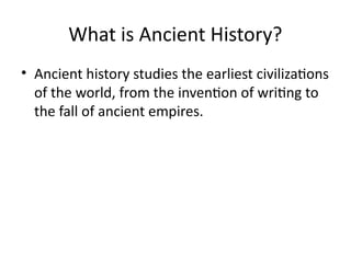 About Ancient_History_Presentation .pptx