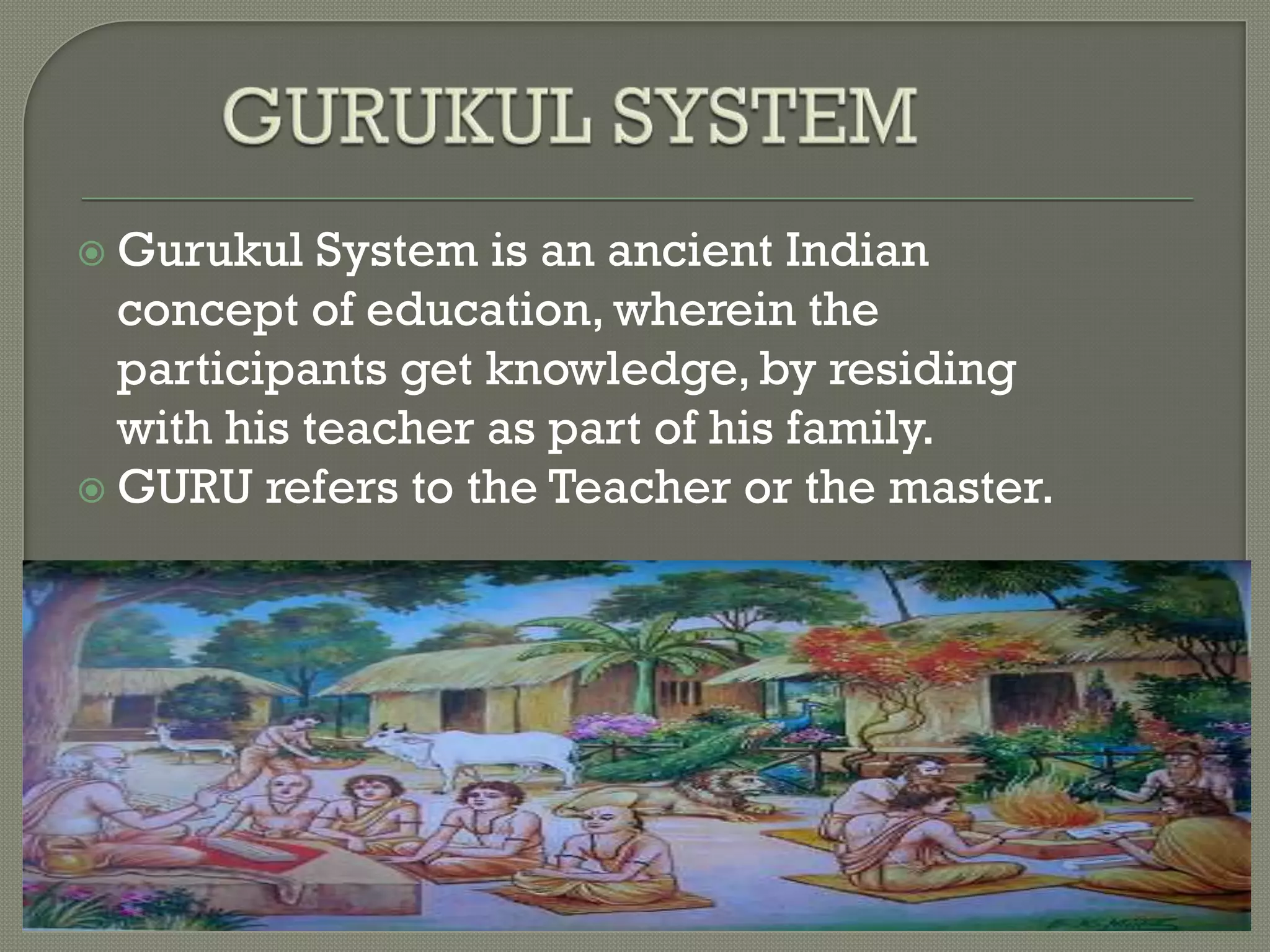 Ancient indian learning system gurukul system | PPTX