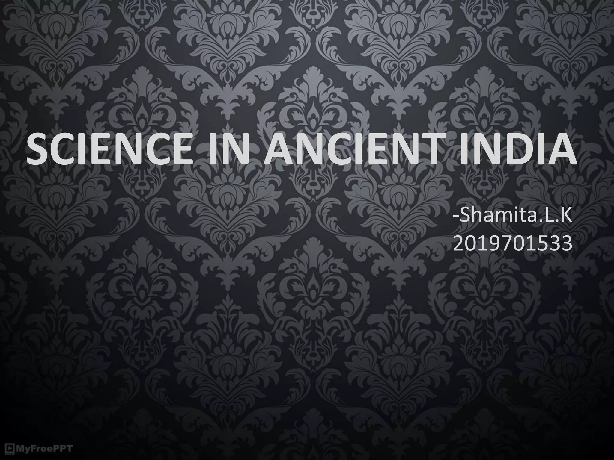 Ancient Indian sciene and technology | PPTX