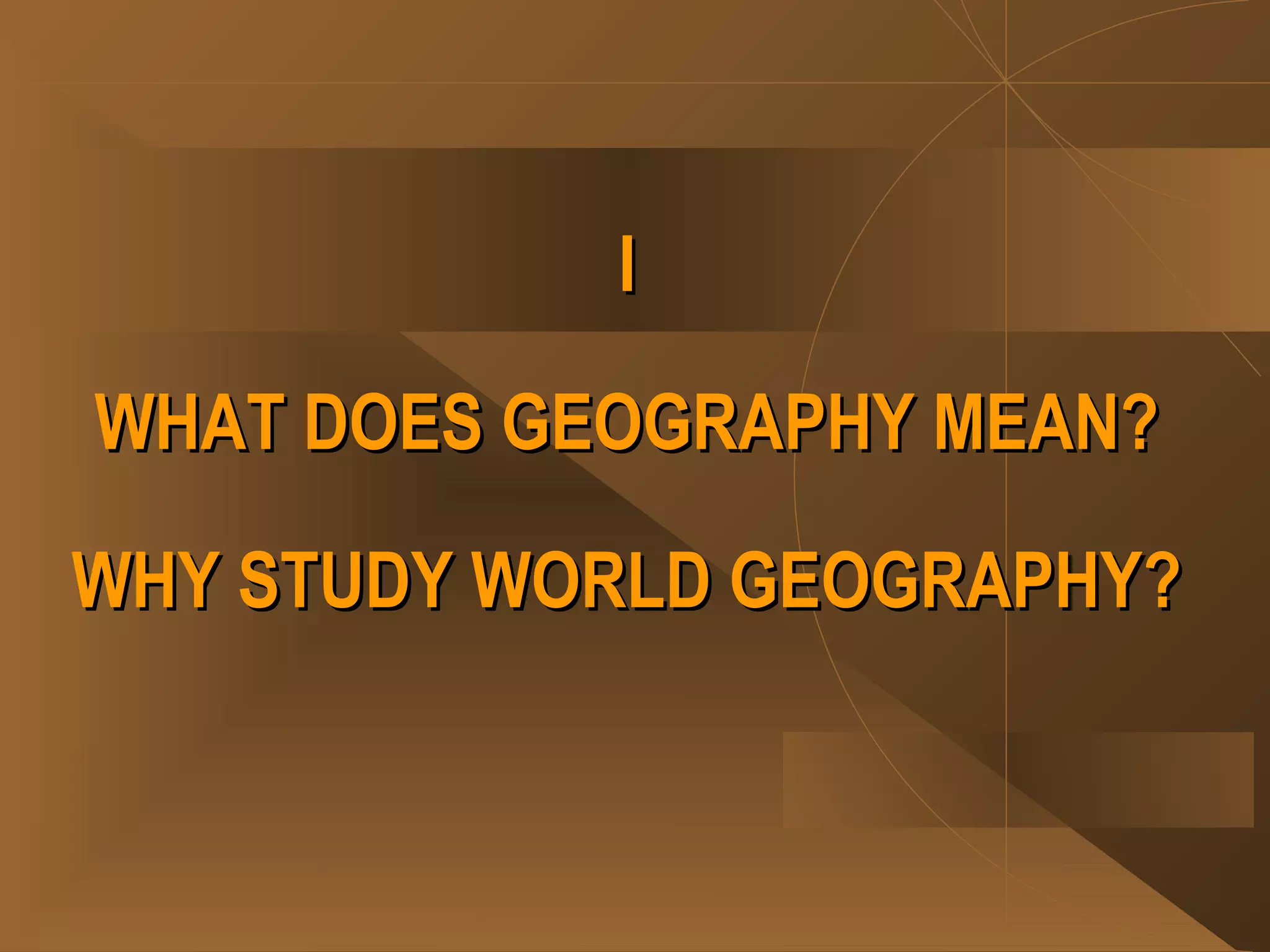 Ancient Origins & Basic Concepts of World Geography | PPT | Geography ...