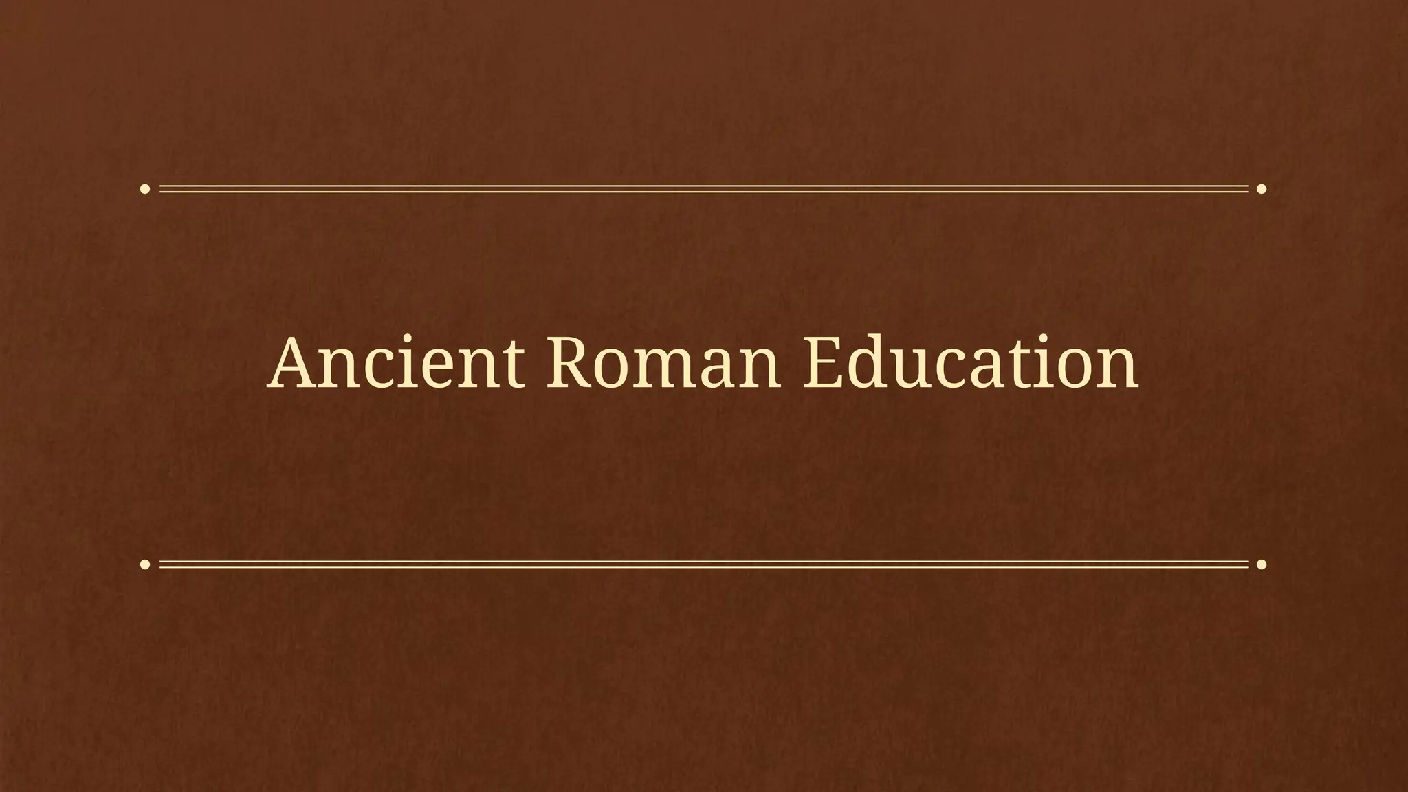 Ancient Roman Education.pptx for the subject Foundations of Education ...