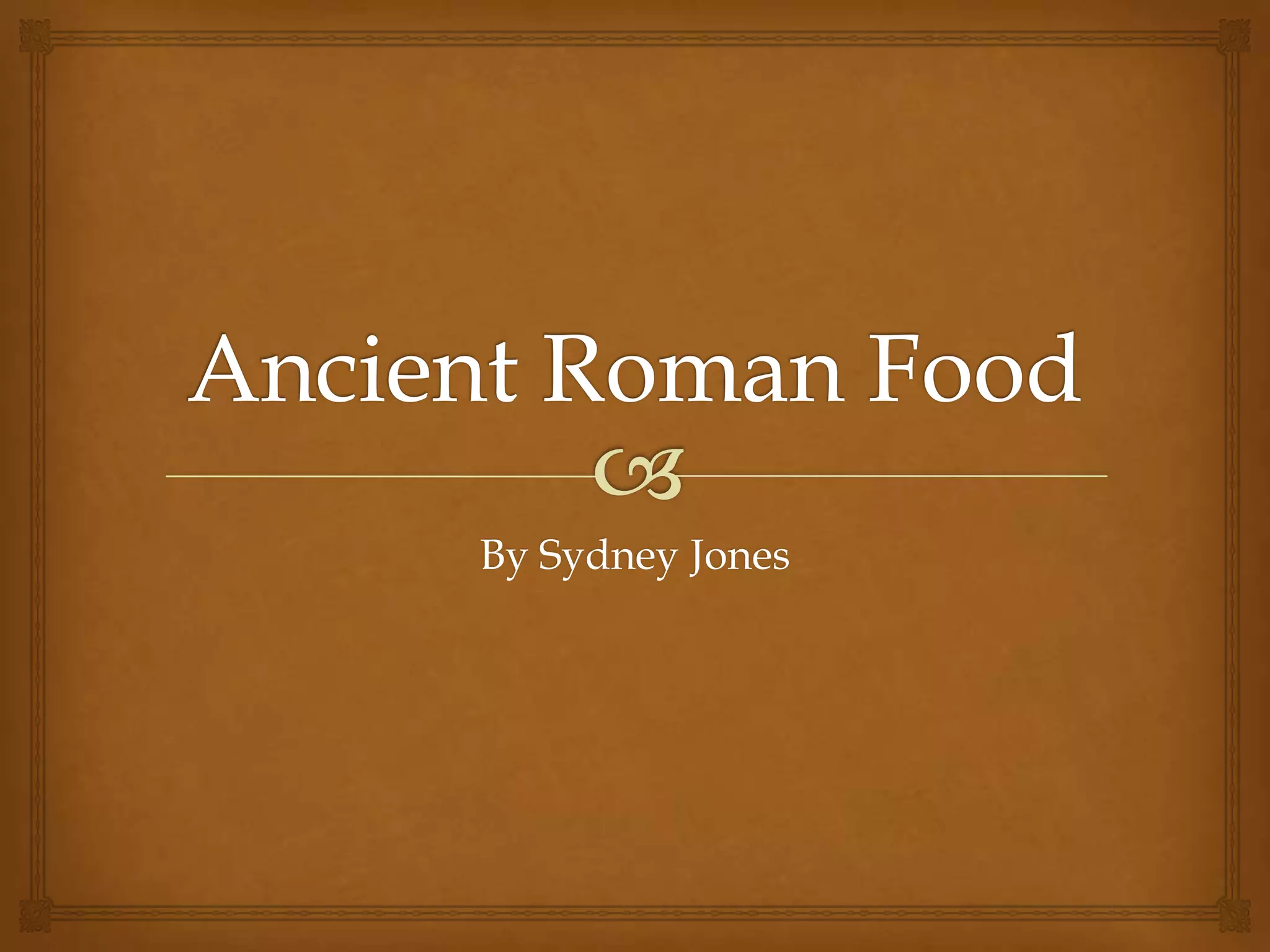 Ancient roman food | PPTX | Food & Drink