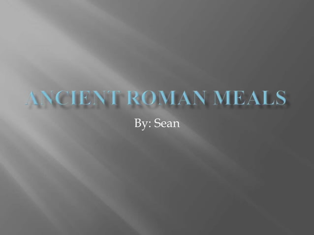 Ancient roman meals | PPTX | Food & Drink